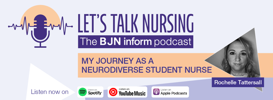 Season 1 Episode 2: My journey as a neurodiverse student nurse – BJN Inform